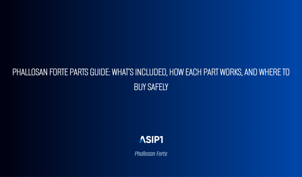 Phallosan Forte Parts Guide: What’s Included, How Each Part Works, and ...